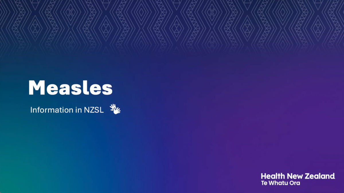 Measles information sheet - NZSL - HE8131 – HealthEd